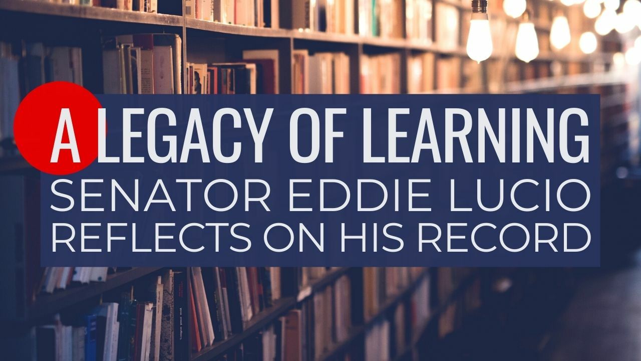 A Legacy of Learning, Part 2: Sen. Eddie Lucio Reflects on His Record ...