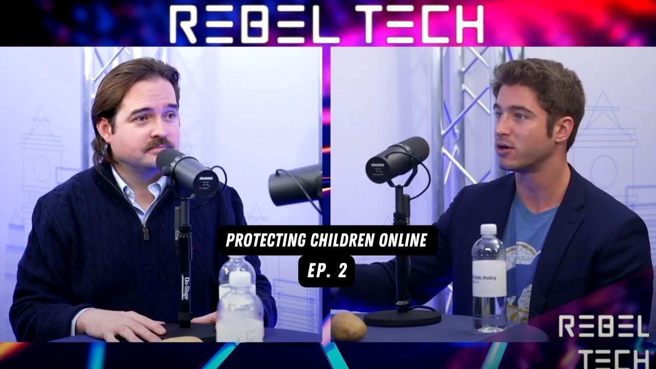 Rebel Tech Podcast | Episode 2: Child Safety with The Honorable Zach ...