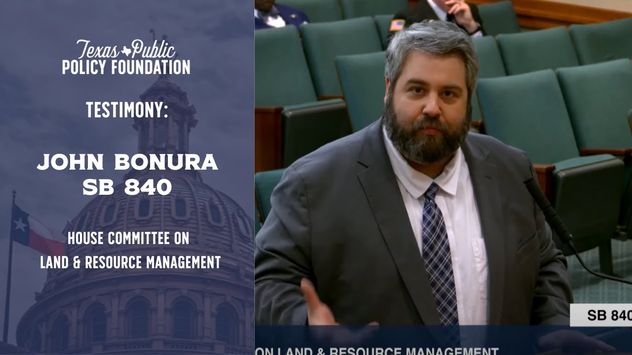 TPPF’s John Bonura testifies in favor of SB 840 in House Committee on ...