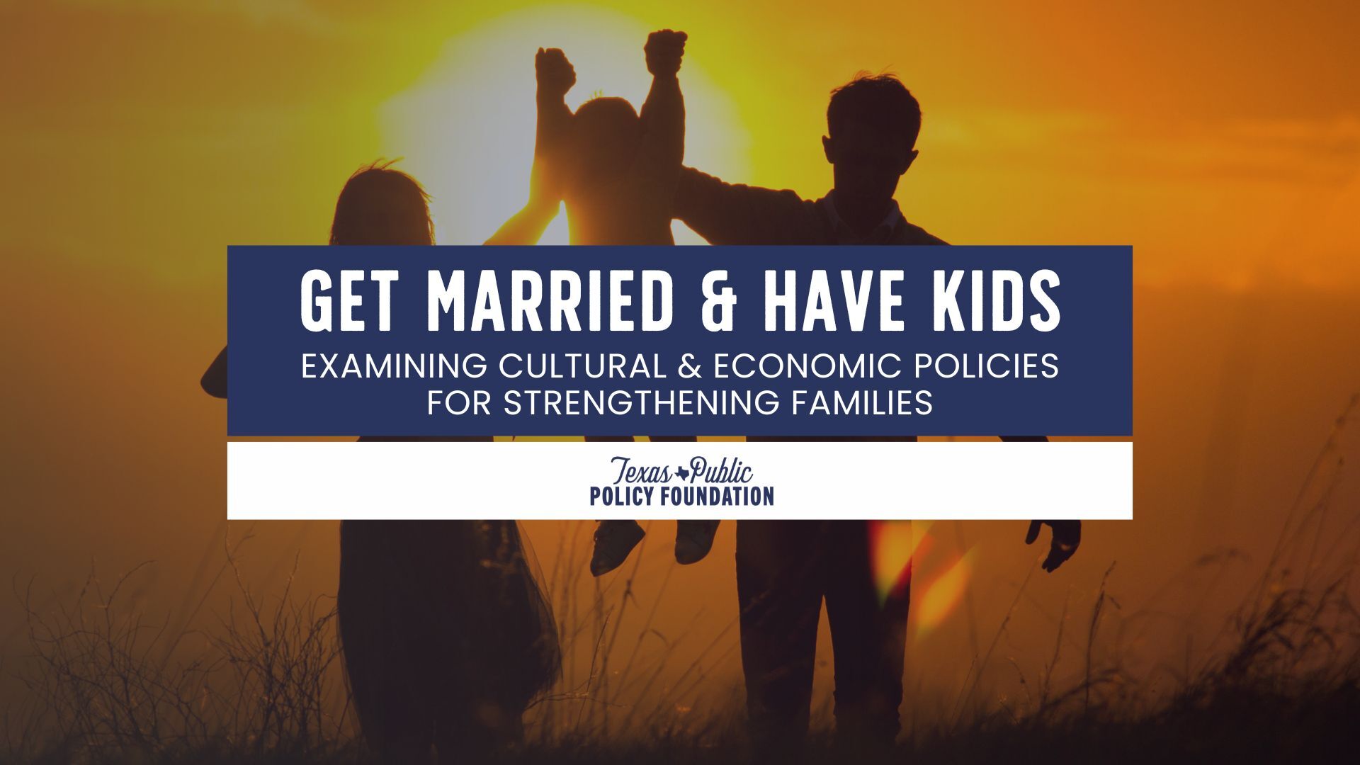 Get Married & Have Kids: Examining Cultural & Economic Policies for ...