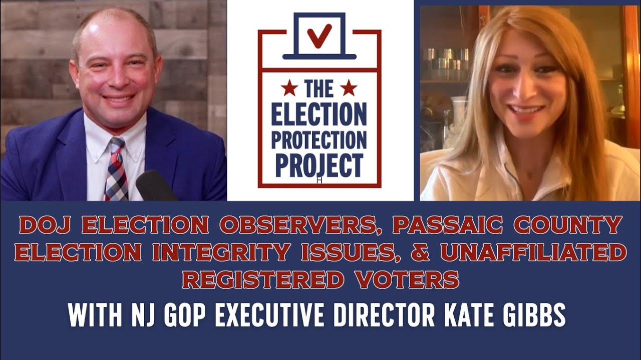 DOJ Election Observers, Passaic County Election Integrity Issues, and ...
